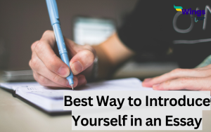 Best Ways to Introduce Yourself in an Essay