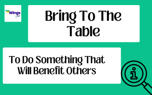 Bring To The Table Meaning, Example, Synonyms | Leverage Edu