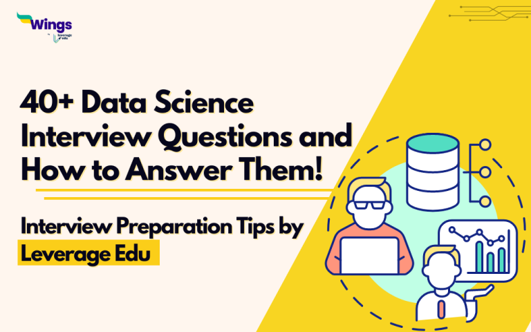 40+ Data Science Interview Questions and How to Answer Them! | Leverage Edu