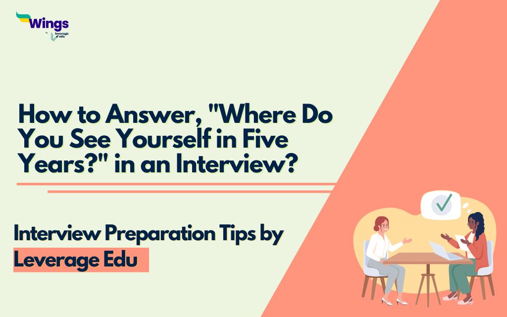 How to Answer ‘Where Do You See Yourself in Five Years’ in an Interview ...