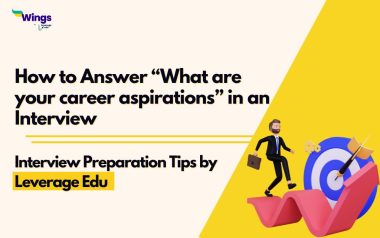 “What Are Your Career Aspirations?”: Sample and Tips | Leverage Edu
