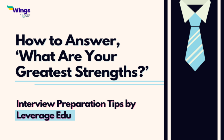 How to Answer, ‘What Are Your Greatest Strengths?’ | Leverage Edu