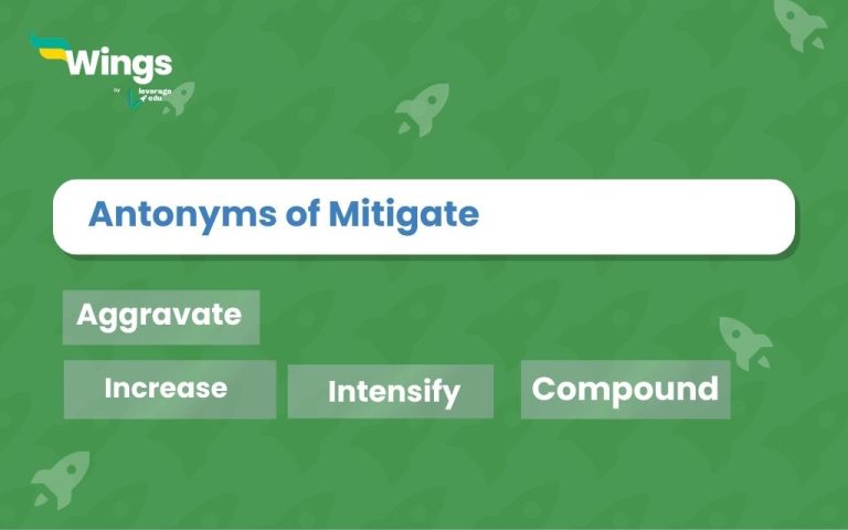9+ Antonyms of Mitigate with Meaning and Examples