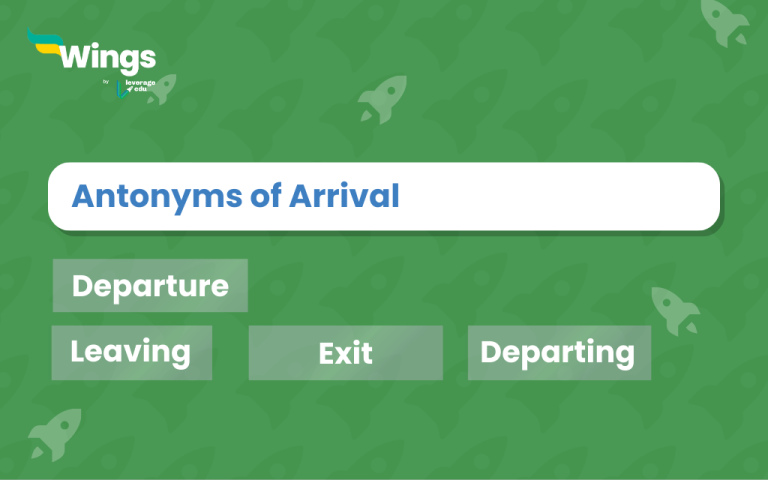 11+ Antonyms of Arrival, Meaning and Examples