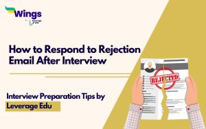 How to Respond to Rejection Email After Interview? | Leverage Edu