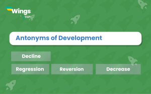 5+ Antonyms of Development, Meaning and Examples