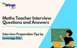 Maths Teacher Interview Questions with Sample Answers | Leverage Edu