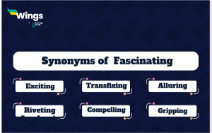 9+ Synonyms of Fascinating, Meaning, Examples, Quizzes