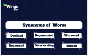 9+ Synonyms of Worse, Meaning, Examples, Quizzes