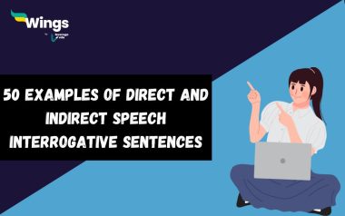 50 Examples of Direct and Indirect Speech Interrogative Sentences | Leverage Edu