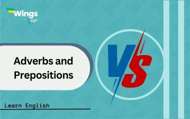Adverbs and Prepositions: Meaning, Types and Differences with Examples