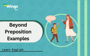 7+ Beyond Preposition Examples, Meaning & Usage