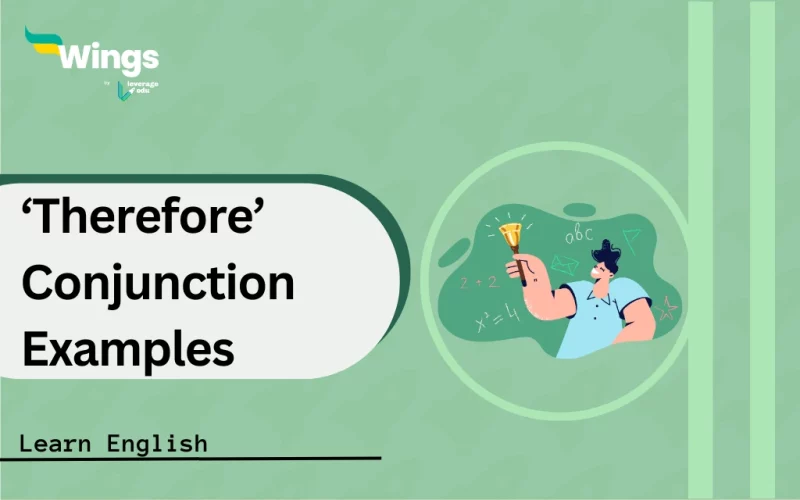 25+ ‘Therefore’ Conjunction Examples & Uses