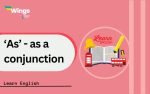 As - as a conjunction: Check Meaning, Usage, & Examples | Leverage Edu
