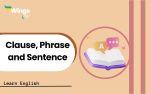 Clause, Phrase and Sentence: What’s the Difference? |Leverage Edu