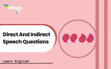 Direct And Indirect Speech Questions: Comprehensive Guide with Examples | Leverage Edu