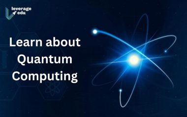 Learn About Quantum Computing | Leverage Edu