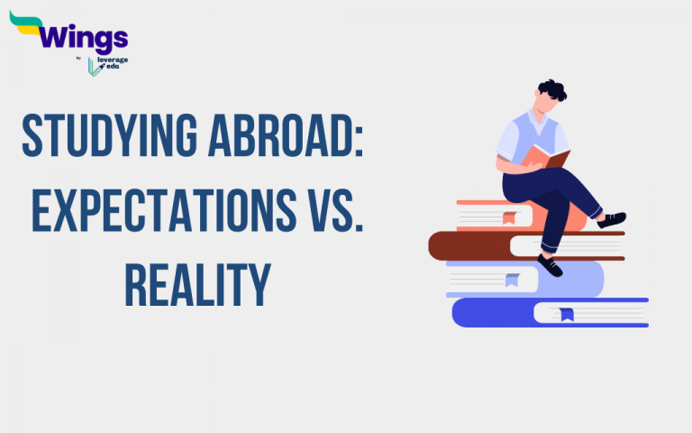 Studying Abroad: Expectations Vs. Reality | Leverage Edu
