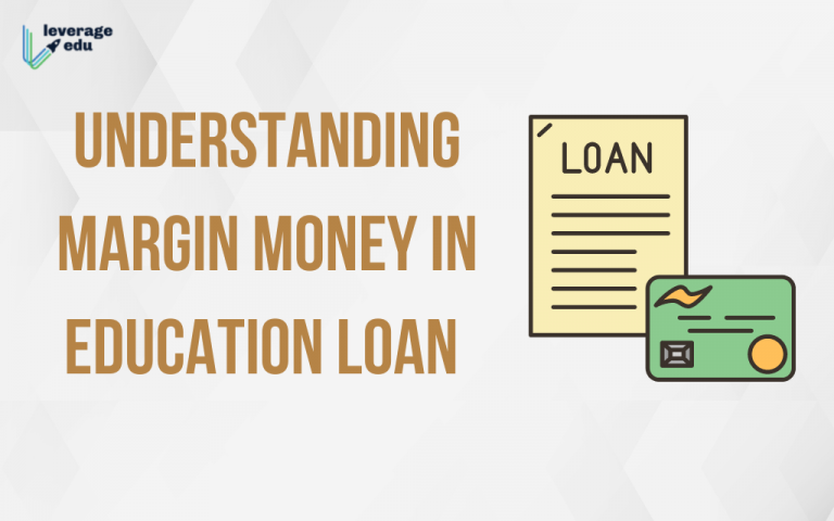 Understanding Margin Money in Education Loan | Leverage Edu