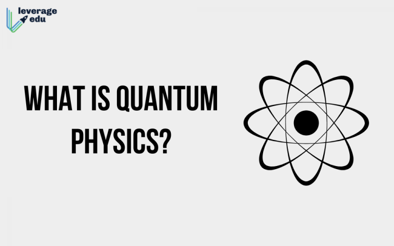 What is Quantum Physics? | Leverage Edu