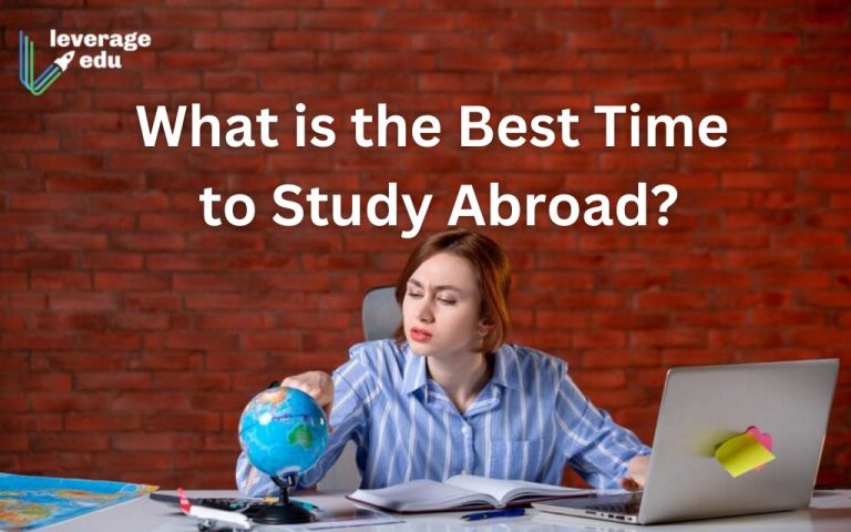 What is the Best Time to Study Abroad? | Leverage Edu