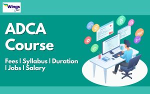 ADCA Course: Fees, Syllabus, Jobs, Salary, Duration, Scope | Leverage Edu