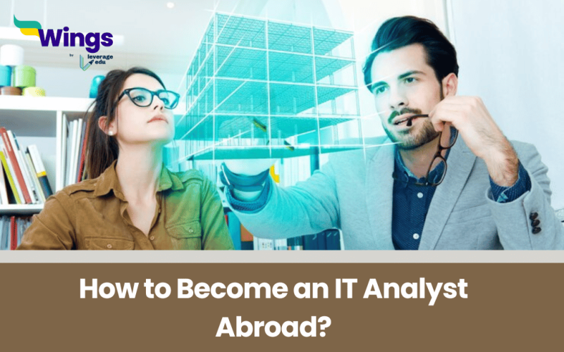 How to Become an IT Analyst Abroad? | Leverage Edu