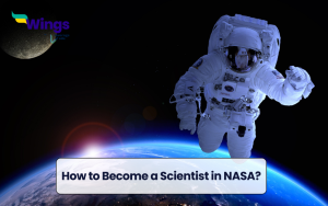 How to Become a Scientist in NASA?: A Comprehensive Guide | Leverage Edu