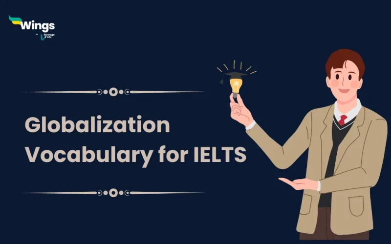 500+ Globalization Vocabulary For IELTS | Leverage Edu