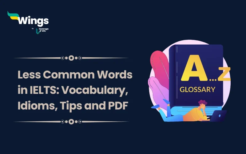Less Common Words in IELTS: Vocabulary, Idioms, Tips and PDF | Leverage Edu